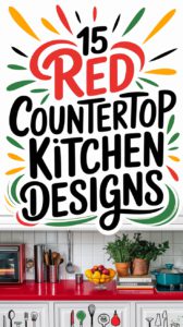 15 Stunning Red Countertop Kitchen Designs for Your Home