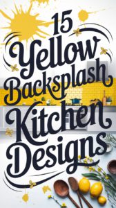 15 Stunning Yellow Backsplash Kitchen Designs for Inspiration