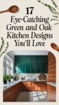 17 Eye-Catching Green and Oak Kitchen Designs You'll Love