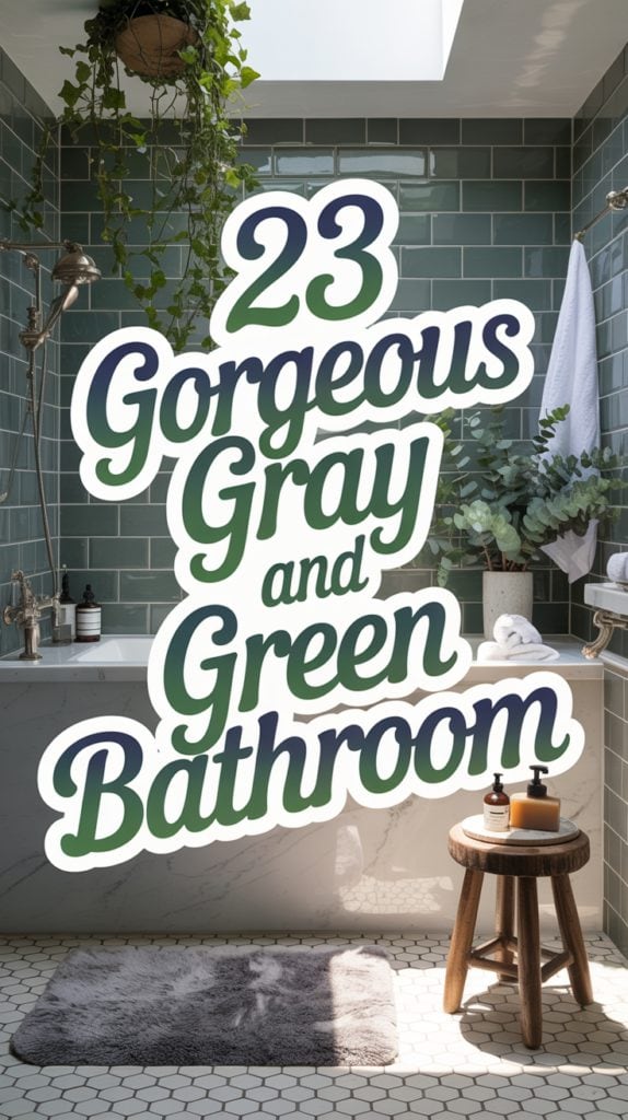 What Makes Gray and Green Bathroom Combos So Annoyingly Perfect