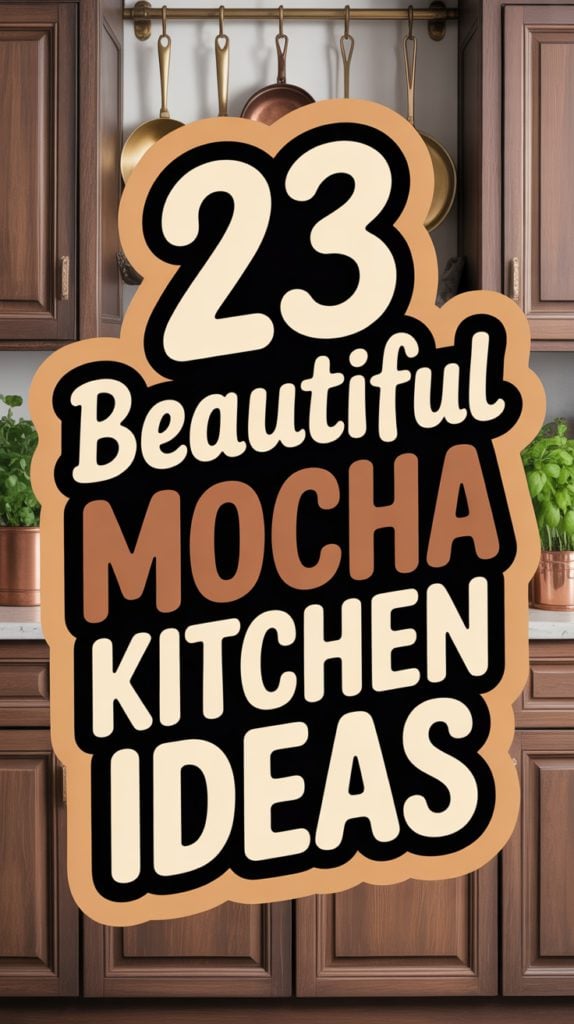 23 Beautiful Mocha Kitchen Ideas