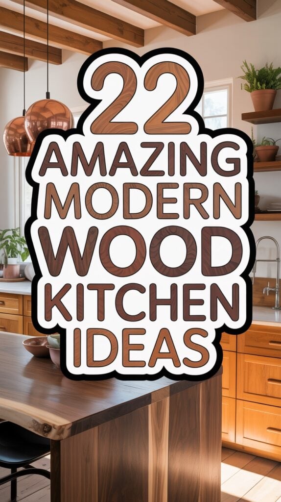 22 Amazing Modern Wood Kitchen Ideas