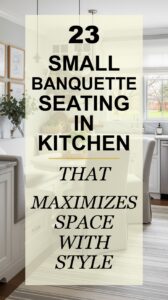 23 Small Banquette Seating in Kitchen that Maximizes Space with Style
