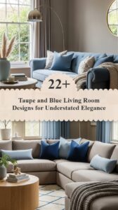 23 Taupe and Blue Living Room Designs for Understated Elegance